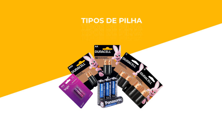 Tipos de pilha: conheça os principais modelos