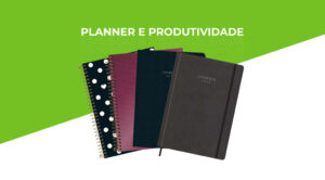 7 Passos para usar um Planner e otimizar sua produtividade